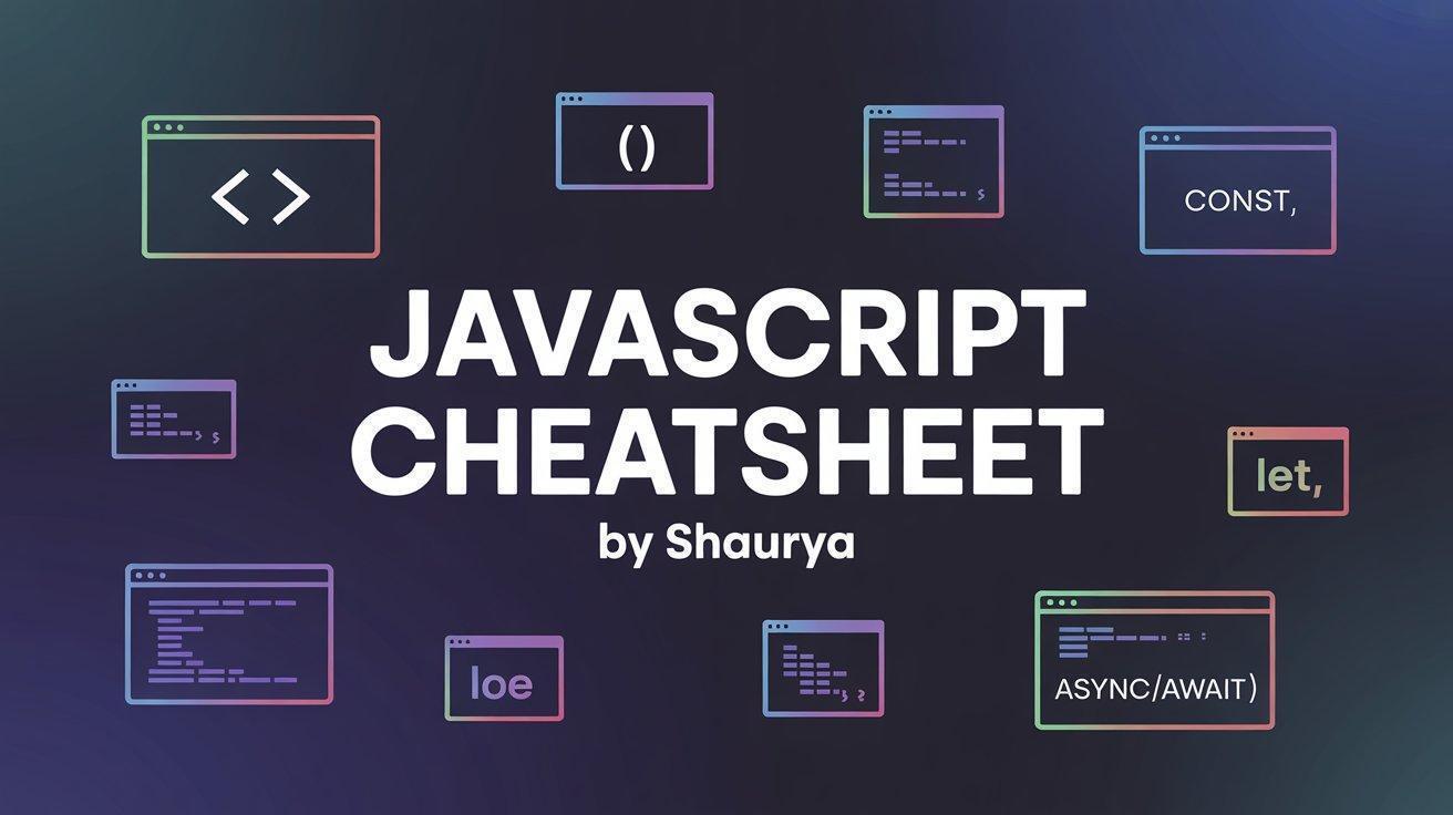 JavaScript Cheatsheet – A Quick Guide for Beginners & Developers - Developer Shaurya